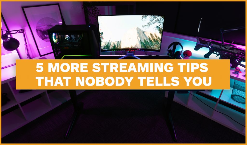 5 MORE Streaming Tips that nobody tells you | Thermaltake Blog