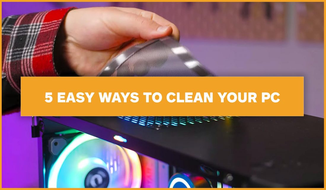 5 Easy Ways to Clean your PC | Thermaltake Blog