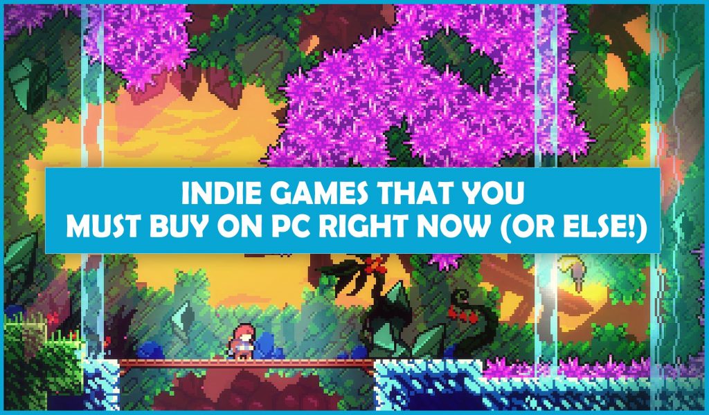 Indie games that you must buy on PC right now (or else!) | Thermaltake Blog