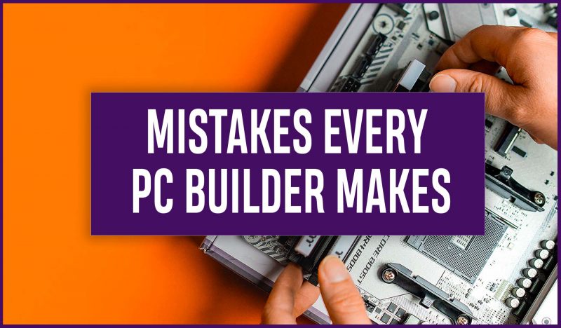 5 Mistakes every PC Builder makes (at some point!) | Thermaltake Blog
