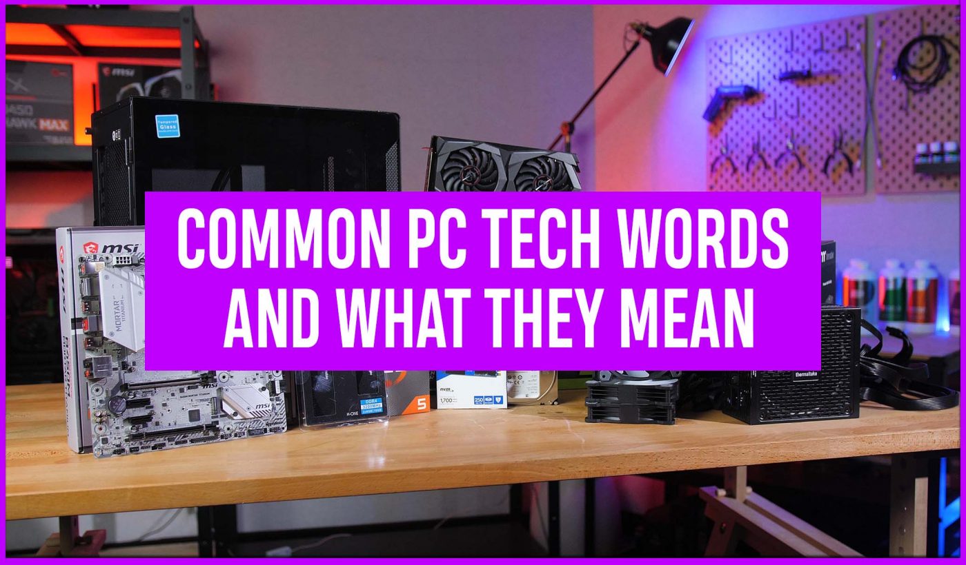 Common PC Tech Words and What They Mean | Thermaltake Blog